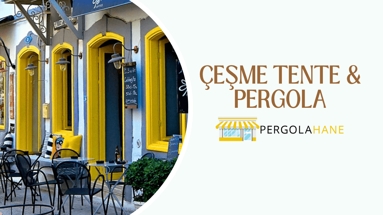 Çeşme Tente ve Pergola Sistemleri - PergolaHANE Gölgelendirme Sitemleri Çeşme Tente ve Pergola Sistemleri - PergolaHANE Gölgelendirme Sitemleri