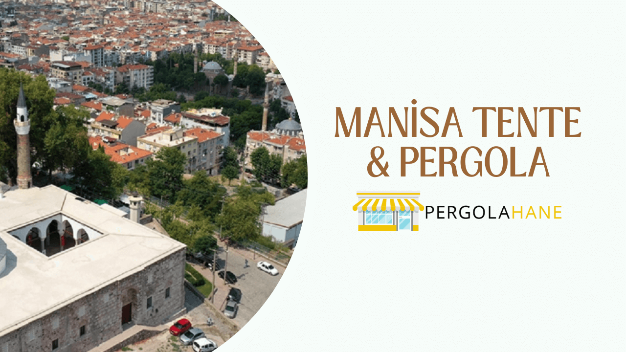Manisa Tente ve Pergola Sistemleri - PergolaHANE Gölgelendirme Sitemleri Manisa Tente ve Pergola Sistemleri - PergolaHANE Gölgelendirme Sitemleri