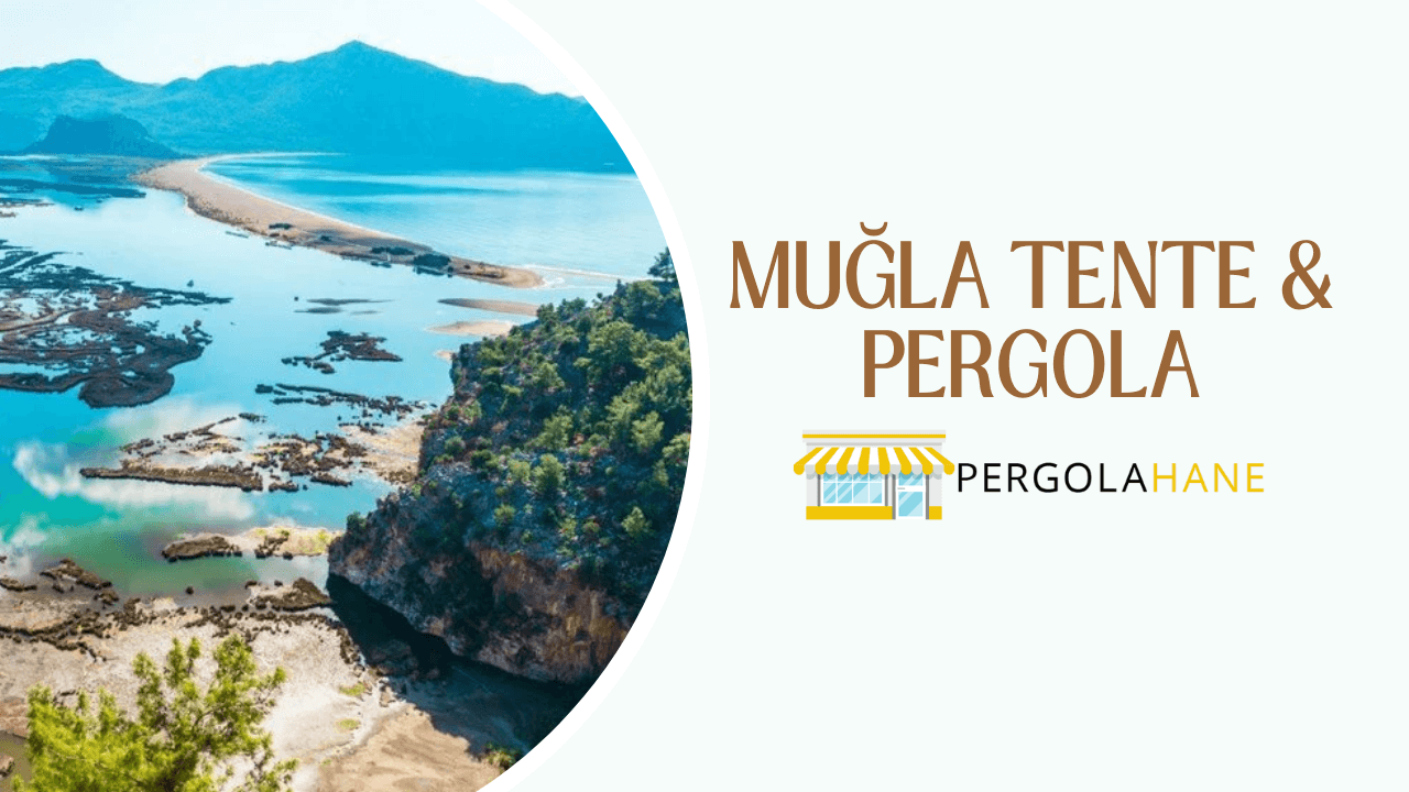 Muğla Tente ve Pergola Sistemleri - PergolaHANE Gölgelendirme Sitemleri Muğla Tente ve Pergola Sistemleri - PergolaHANE Gölgelendirme Sitemleri