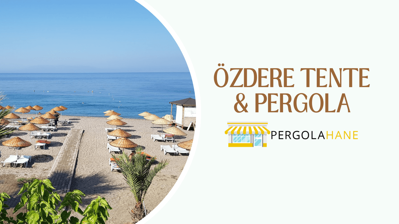 Özdere Tente ve Pergola Sistemleri - PergolaHANE Gölgelendirme Sitemleri Özdere Tente ve Pergola Sistemleri - PergolaHANE Gölgelendirme Sitemleri